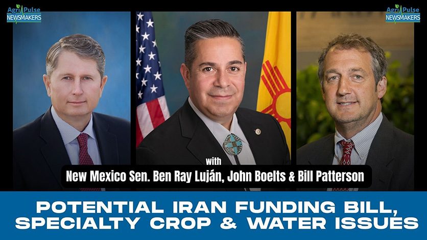 Agri-Pulse Newsmakers: Potential Iran funding bill, water issues with ...
