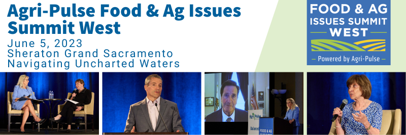 2023 Agri-Pulse West Food & Ag Issues Summit/Sacramento, CA | Agri ...